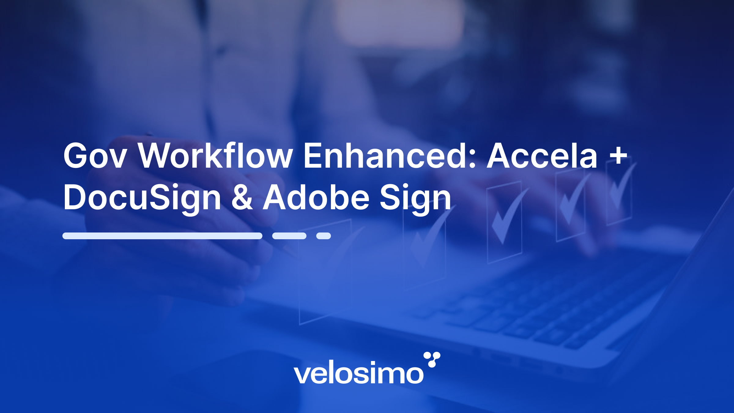 Gov Workflow Enhanced: Accela + DocuSign & Adobe Sign