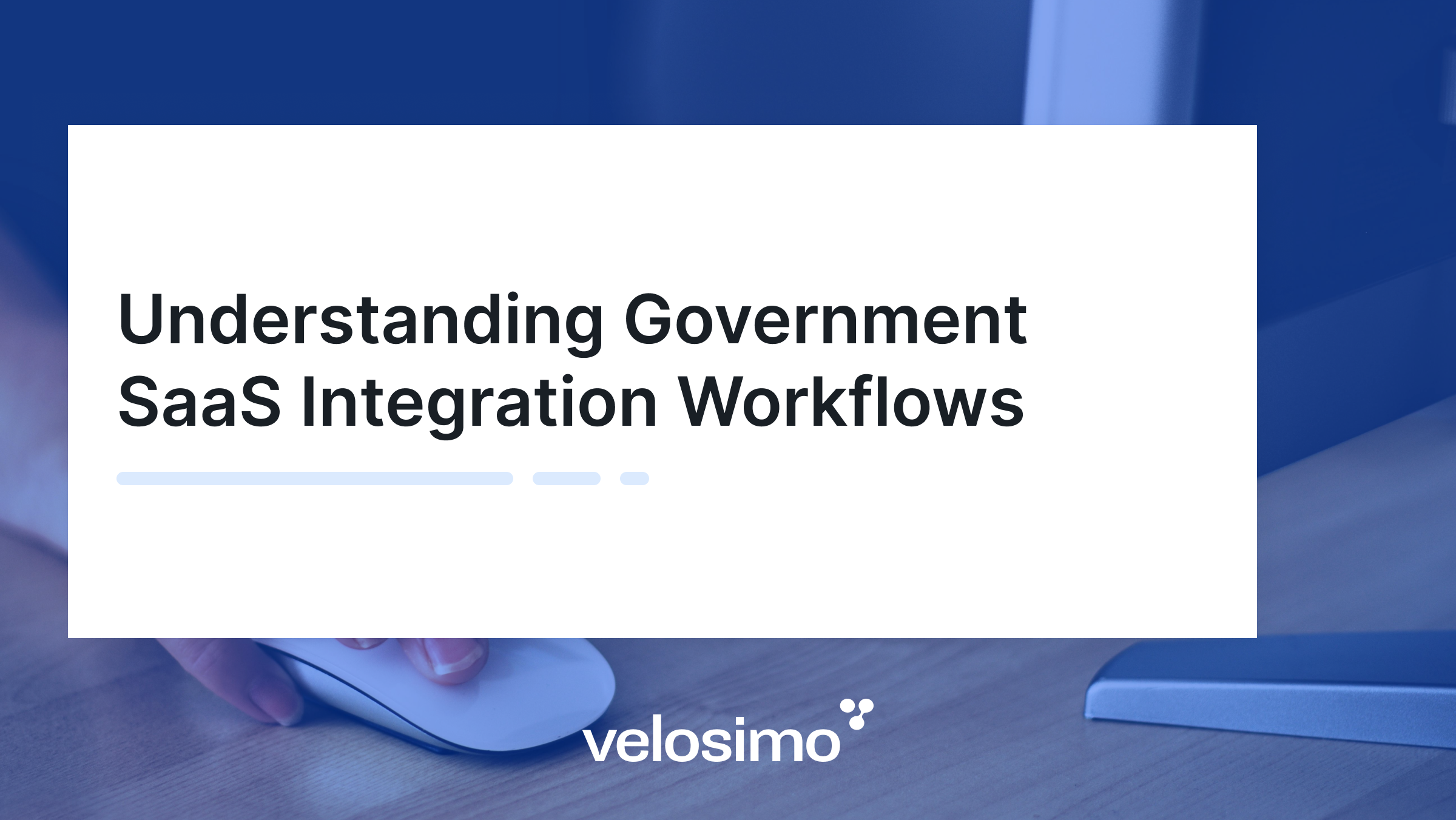 Understanding Government SaaS Integration Workflows - Velosimo